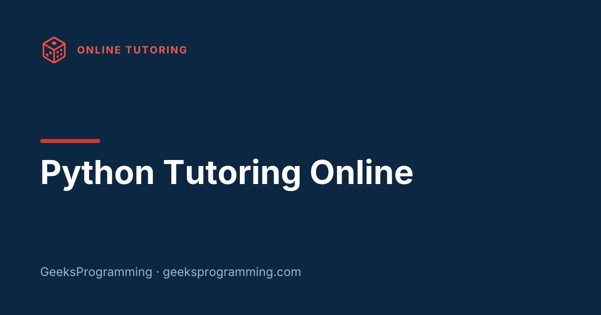 Python Tutoring Online: 1:1 Sessions | GeeksProgramming